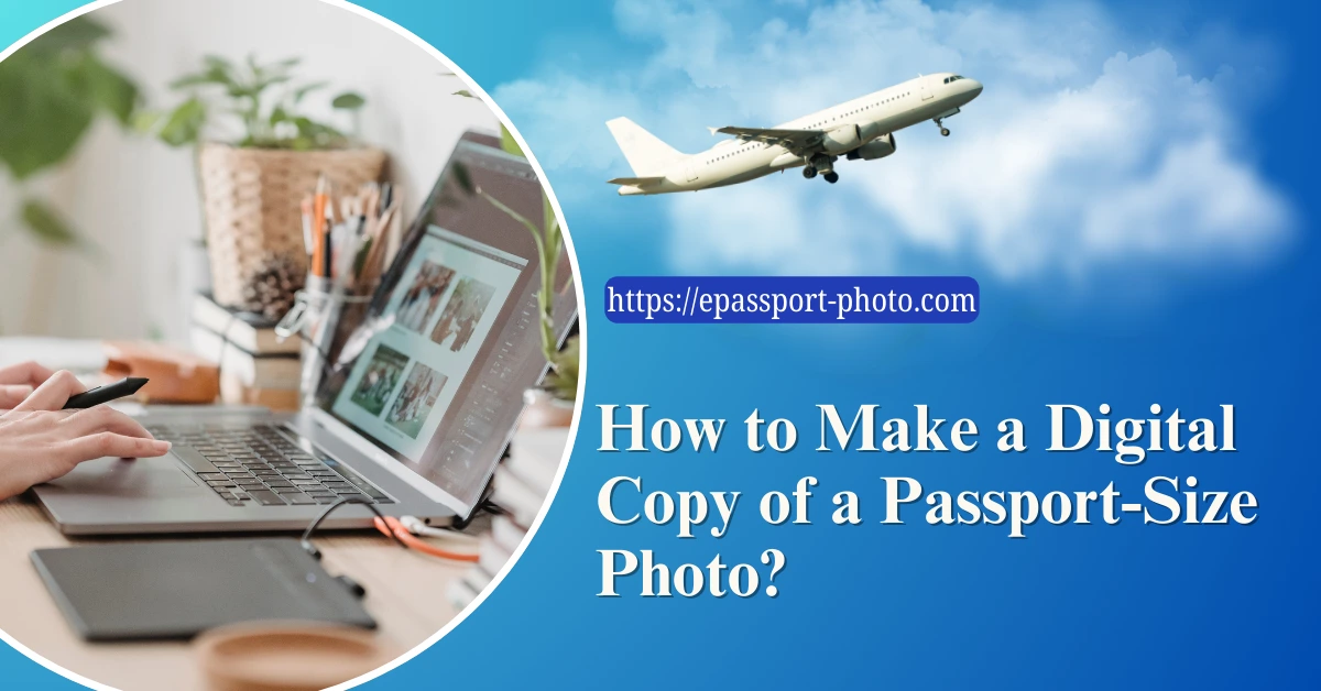 How to Make a Digital Copy of a Passport-Size Photo?